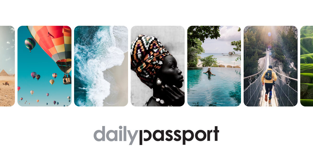 Daily Passport — The world is waiting.